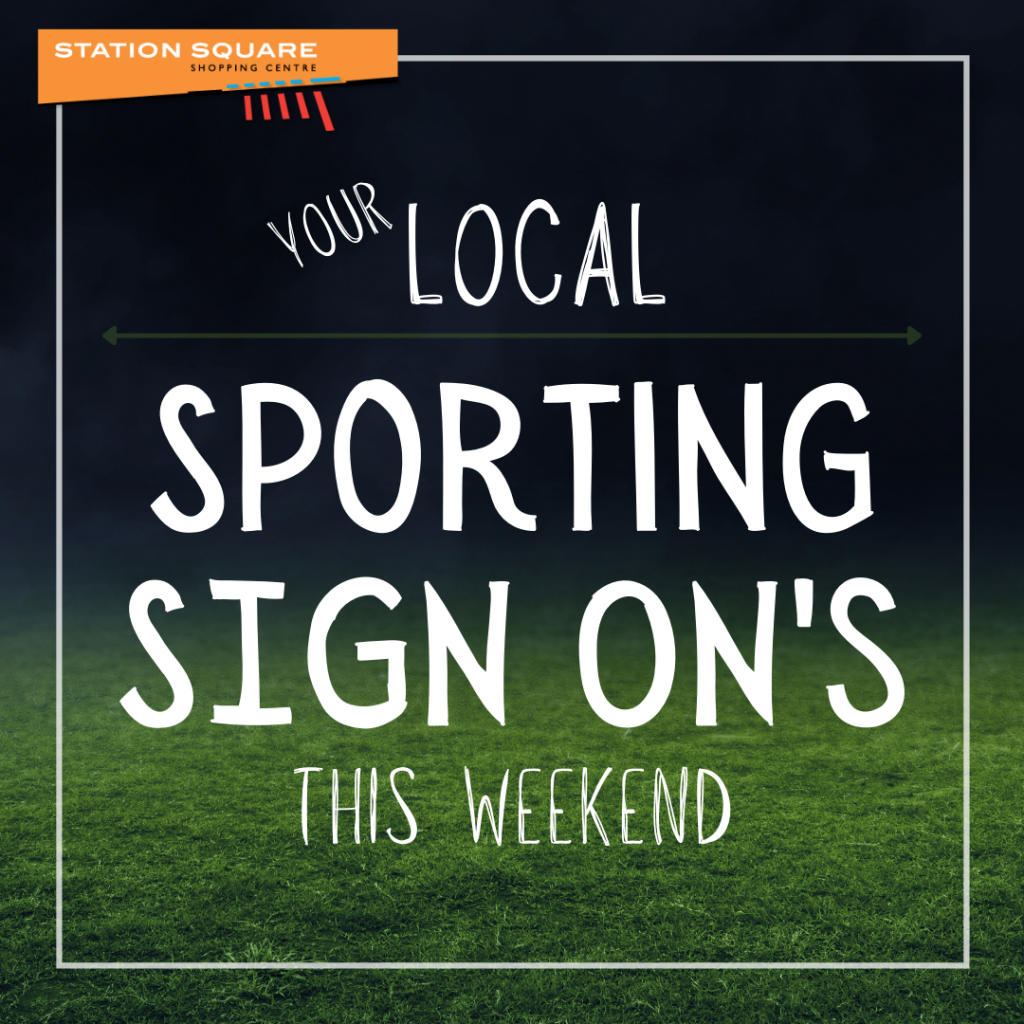 Your local sporting club sign ons - Station Square Shopping Centre